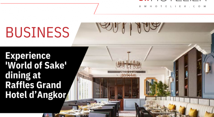 Raffles Grand Hotel d’Angkor to host exclusive ‘World of Sake’ dining experience - BW Hotelier